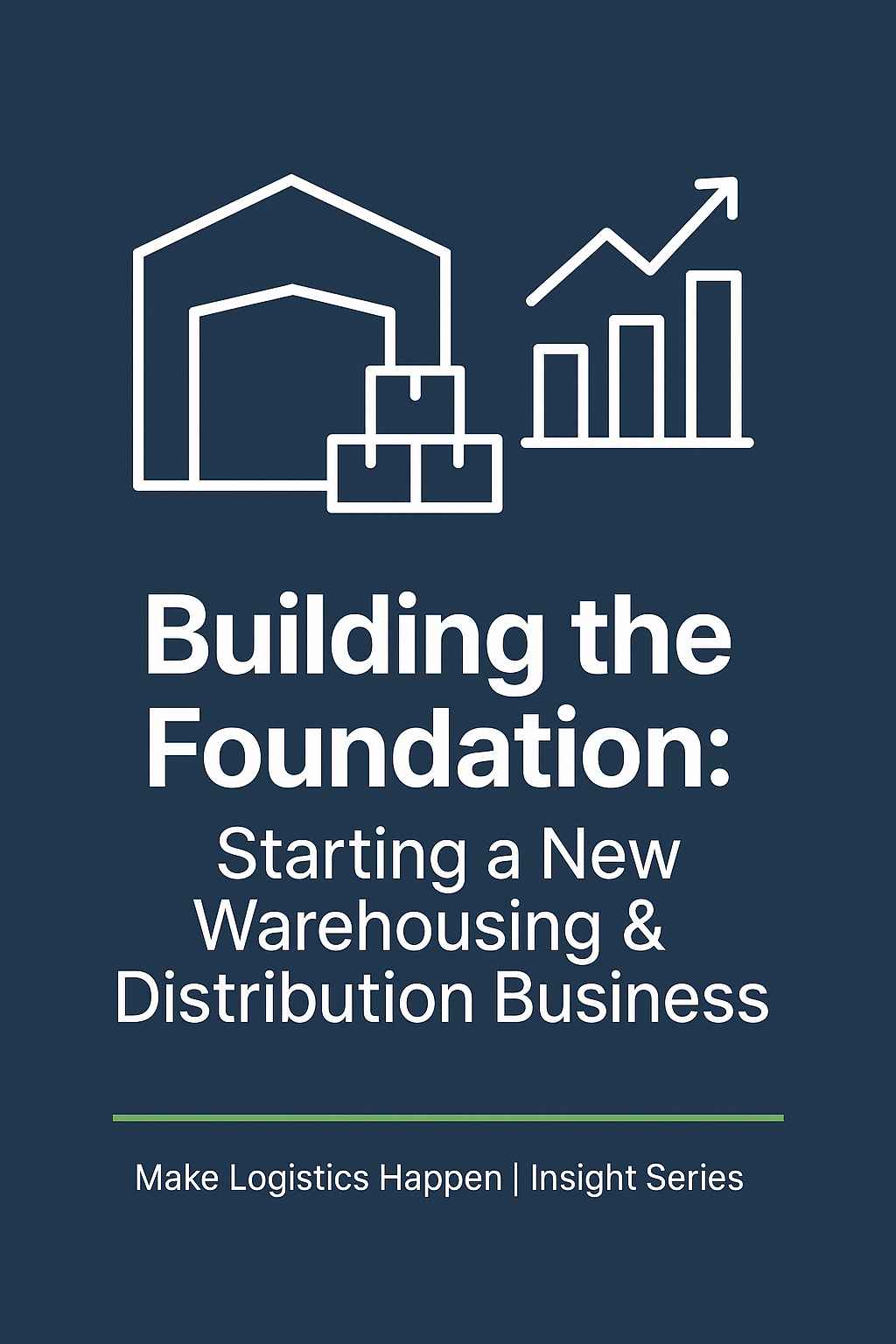 Building the Foundation: Starting a New Warehousing & Distribution ...